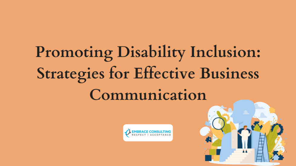 Promoting Disability Inclusion: Strategies for Effective Business ...