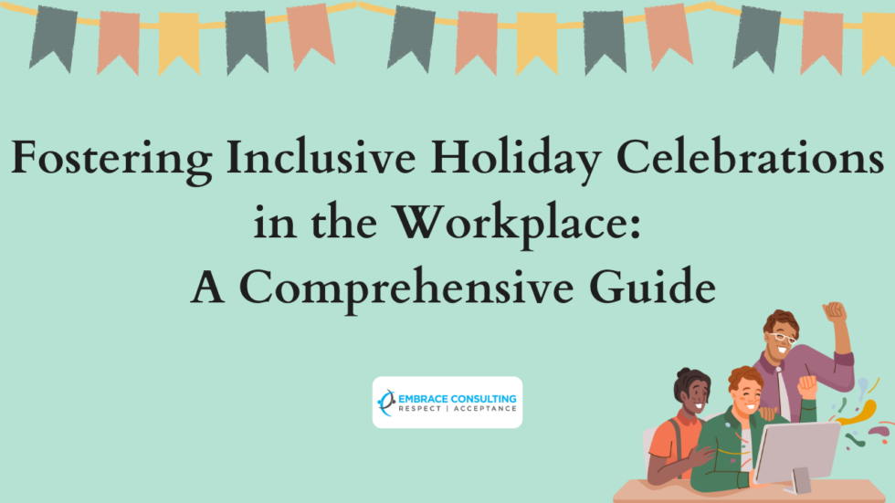 Fostering Inclusive Holiday Celebrations in the Workplace: A ...